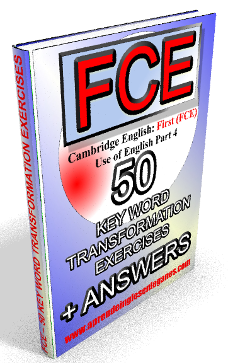 Cambridge English : B2 First - Key Word Transformation Exercises